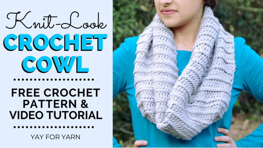 Knit-Look Cowl | FREE Crochet Pattern + Video Tutorial - Yay For Yarn