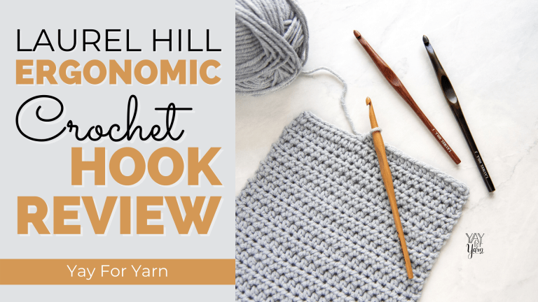 Laurel Hill Ergonomic Wooden Crochet Hook Review - Yay For Yarn