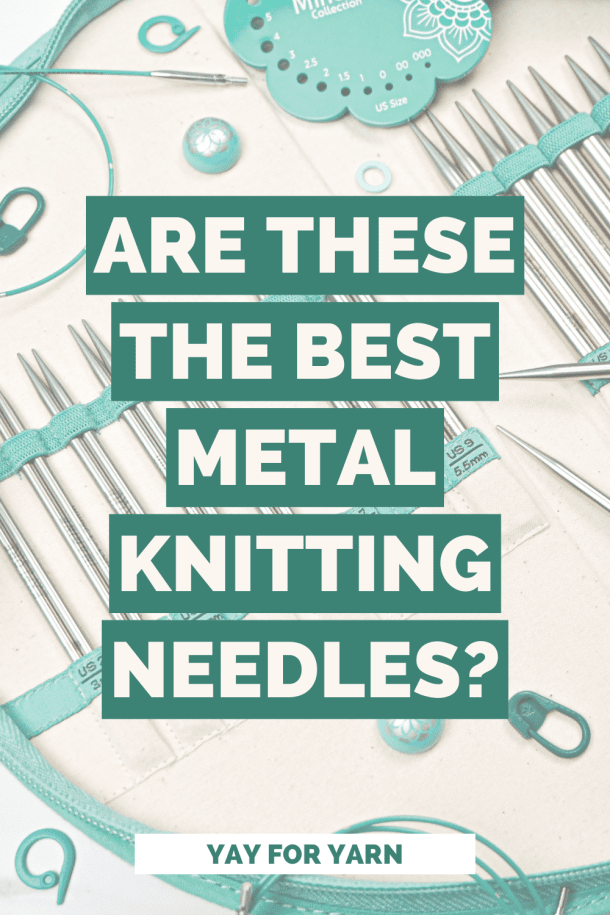 Are These the BEST Metal Knitting Needles? - Yay For Yarn